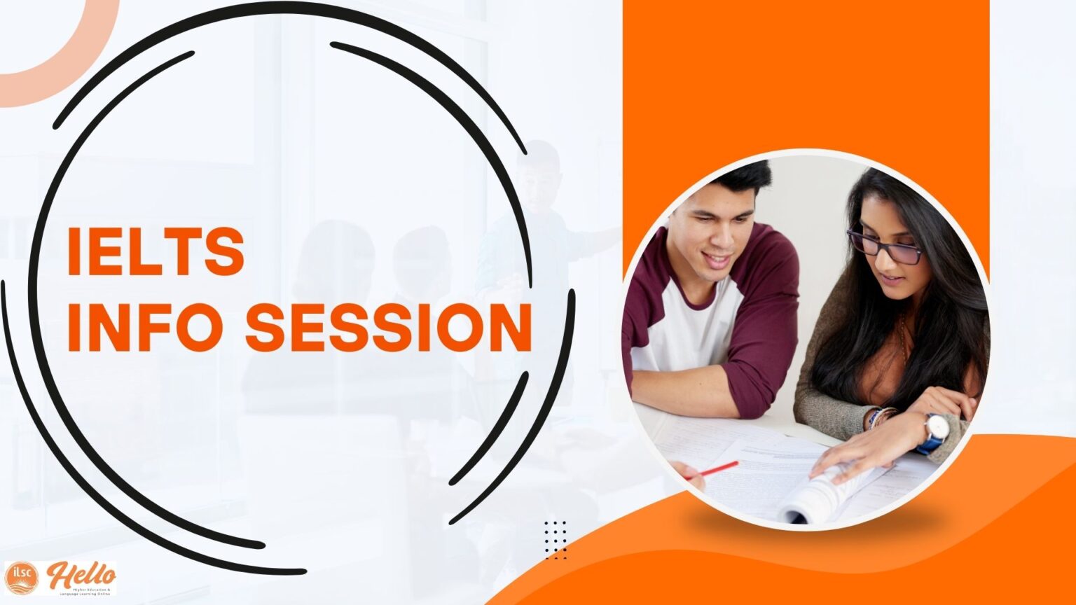 HELLO – IELTS Info Session – ILSC Greystone Student Connect